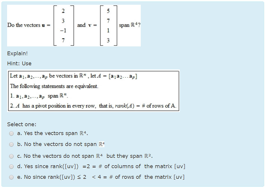 Solved Do the vectors u = [2 3 -1 7] and v = [5 7 1 3] span | Chegg.com