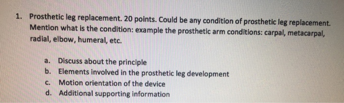 Solved 1. Prosthetic leg replacement. 20 points. any of | Chegg.com