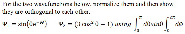 For the two wave functions below, normalize them and | Chegg.com