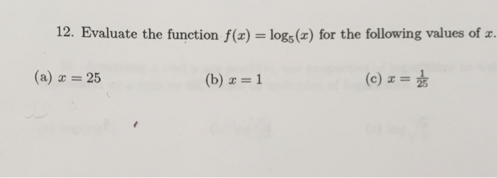 Solved Evaluate the function f(x) = log_5(x) for the | Chegg.com
