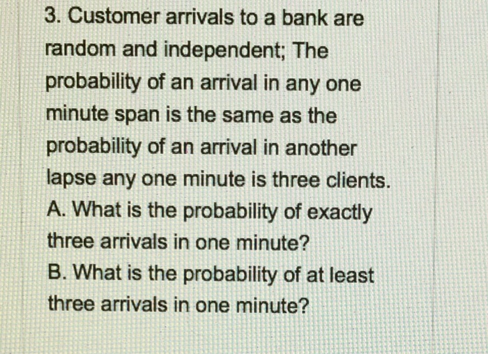 Solved Customer arrivals to a bank are random and | Chegg.com