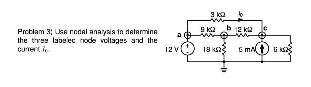 Solved Problem 3) Use nodal analysis to determine the three | Chegg.com