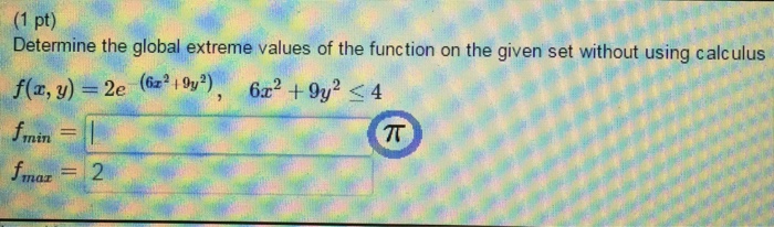 Solved Determine the global extreme values of the function | Chegg.com Solved Determine the global extreme values of the function | Chegg.com