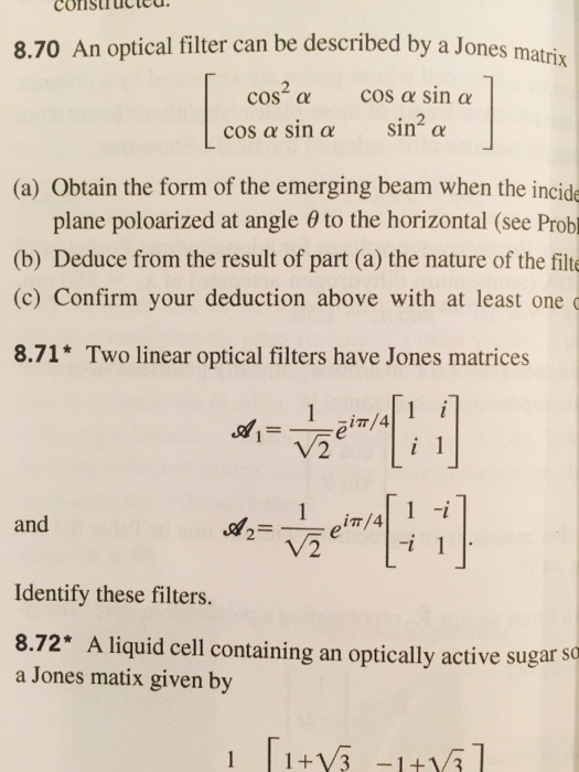 Solved An optical filter can be described by a Jones matrix | Chegg.com