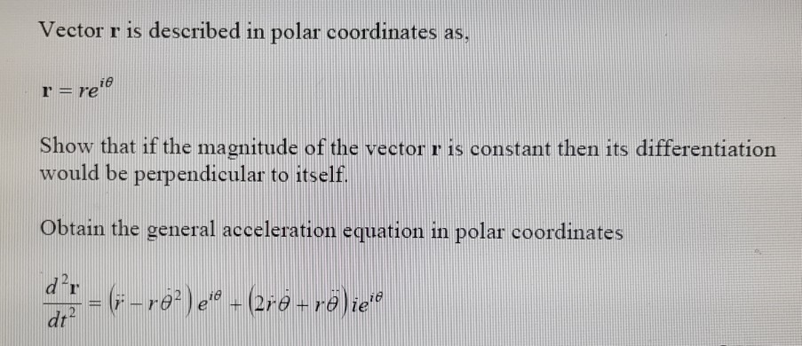 Solved Vector r is described in polar coordinates as, rmre | Chegg.com