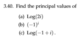 Solved Find the principal values of (a) Log(2i) (b) (-1)^i | Chegg.com