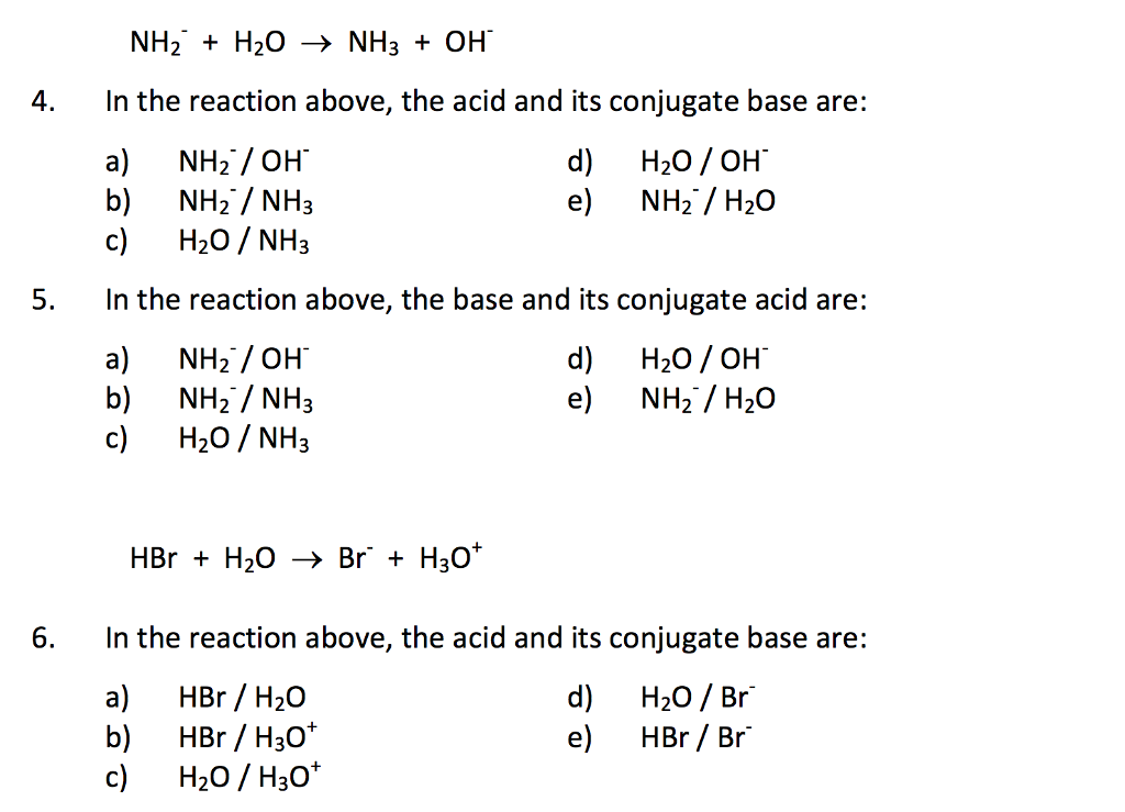 Solved 4. In the reaction above, the acid and its conjugate | Chegg.com
