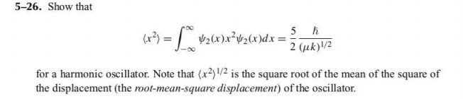 Solved 5-26. Show that 2 (uk)12 for a harmonic oscillator. | Chegg.com