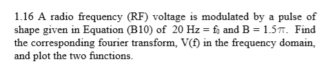 Solved 1.16 A radio frequency (RF) voltage is modulated by a | Chegg.com