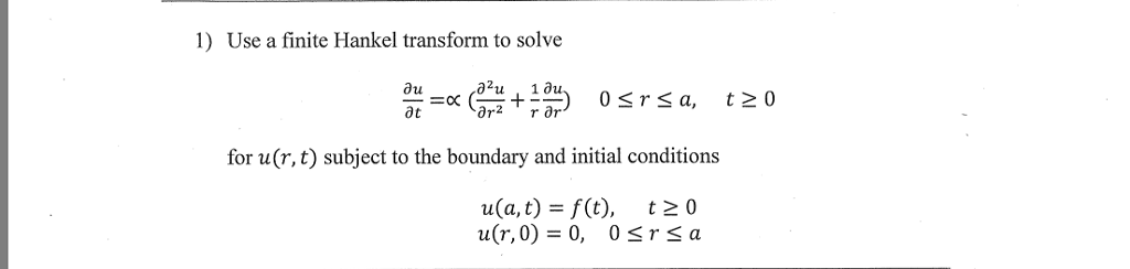 1) Use a finite Hankel transform to solve for u(r,t) | Chegg.com