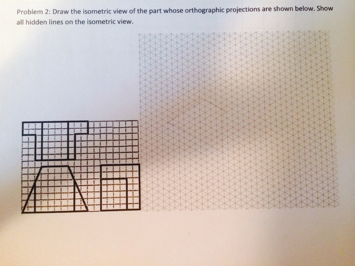 Solved Problem 2: Draw the isometric view of the part whose | Chegg.com
