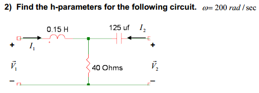 Solved Find the h - parameters for the following circuit. | Chegg.com