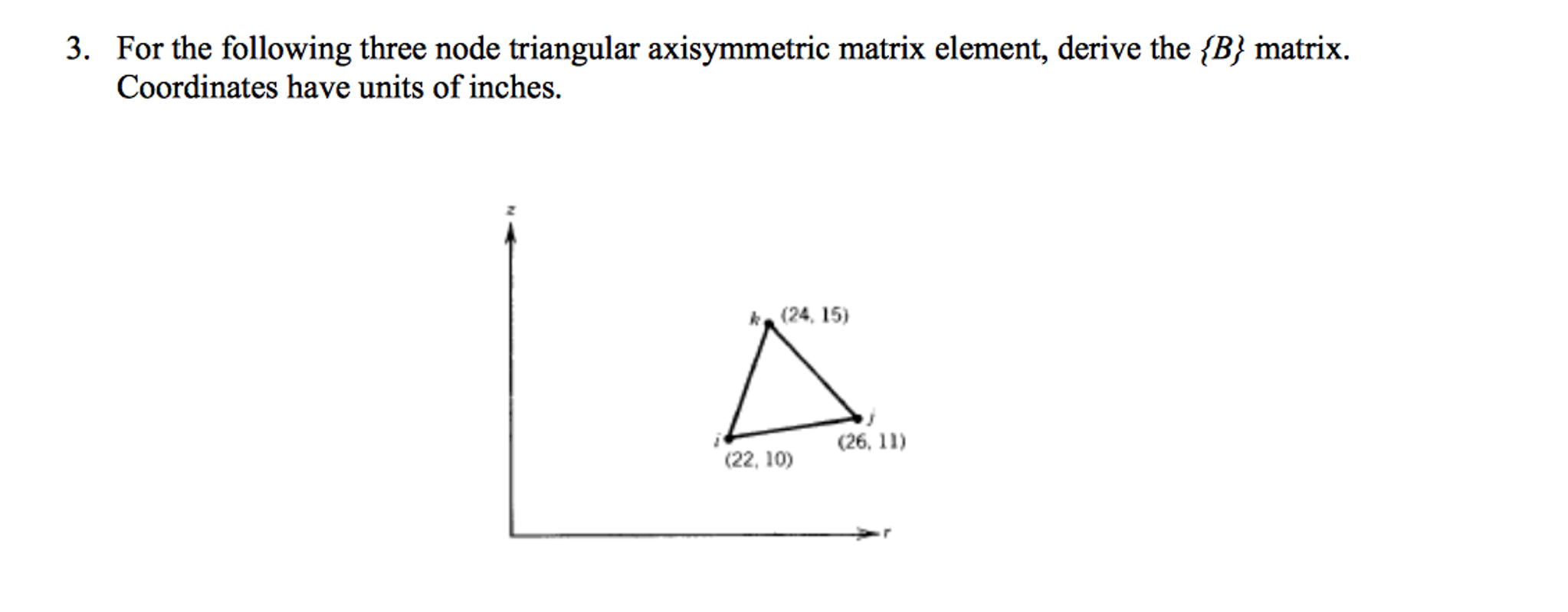 Solved For The Following Three Node Triangular Axisymmetric
