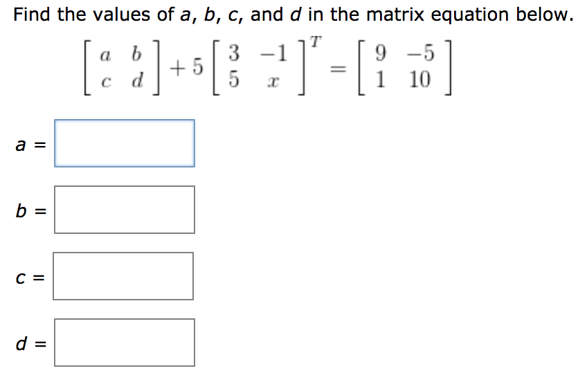 Solved Find the values of a, b, c, and d in the matrix | Chegg.com