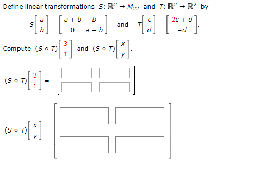 Solved Define linear transformations S: R2?M22 and T: R2?R2 | Chegg.com