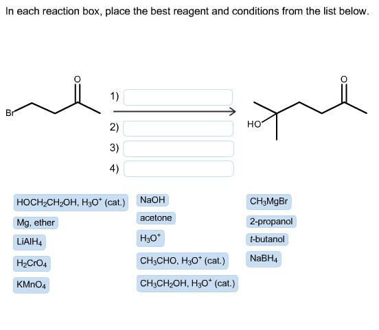 Solved In each reaction box, place the best reagent and | Chegg.com