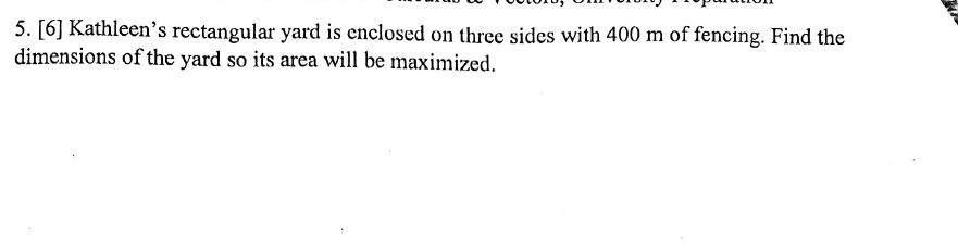 Solved 5. [6] Kathleen's rectangular yard is enclosed on | Chegg.com
