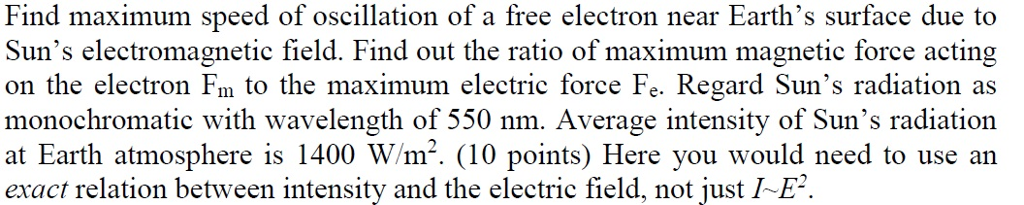 Solved Find maximum speed of oscillation of a free electron | Chegg.com