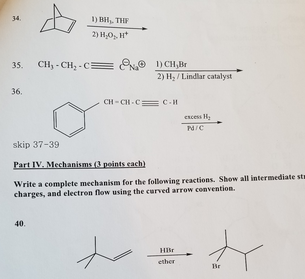 Solved 34. 1) BH3, THF 2) H2O2, H+ 35 CH3-CH2-C 1 CH3Br 2) | Chegg.com