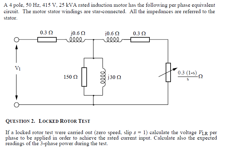 Solved A 4 pole, 50 Hz. 415 V, 25 kVA rated induction motor | Chegg.com Solved A 4 pole, 50 Hz. 415 V, 25 kVA rated induction motor | Chegg.com