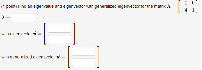 Solved Find An Eigenvalue And Eigenvector With Generalized