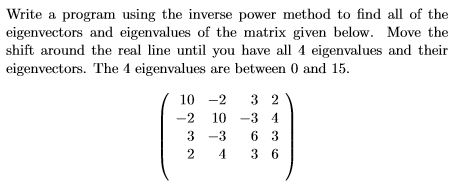 Write a program using the inverse power method to | Chegg.com