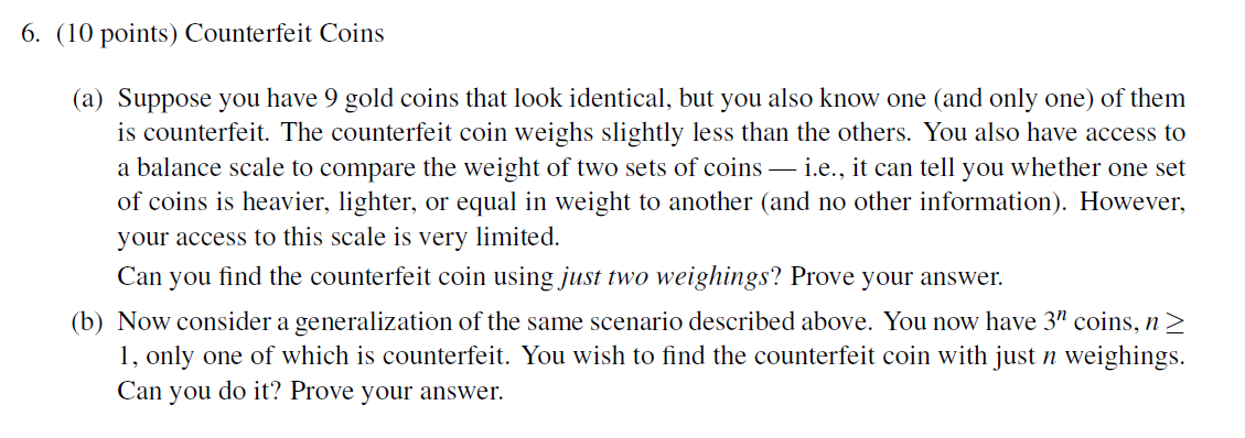 Solved 6. (10 points) Counterfeit Coins (a) Suppose you have | Chegg.com