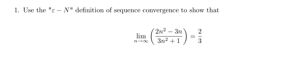 Solved 1. Use the "E - N" definition of sequence convergence | Chegg.com