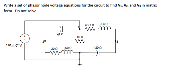 Solved Write a set of phasor node voltage equations for the | Chegg.com