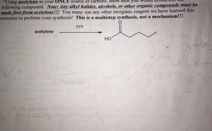 Solved "Using acetylene as your ONLY source of carbons, snow | Chegg.com