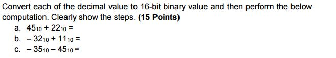 Solved Convert each of the decimal value to 16-bit binary | Chegg.com