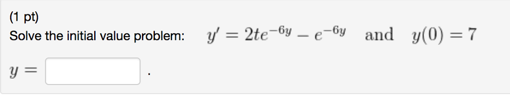 Solved (1 pt) Solve the initial value problem: y'=( )2 and | Chegg.com