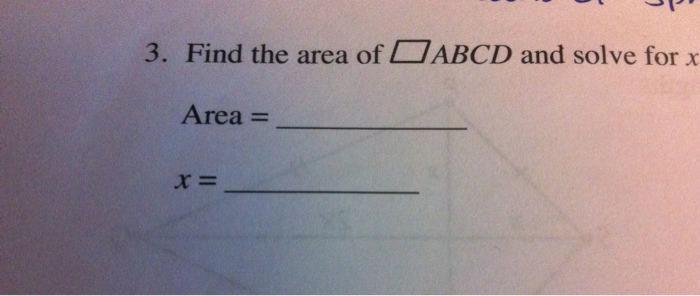 Solved Find the area of ABCD and solve for x Area= x= | Chegg.com