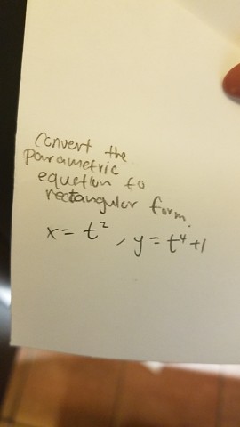 Solved convert the parametric equation to rectangular form. | Chegg.com