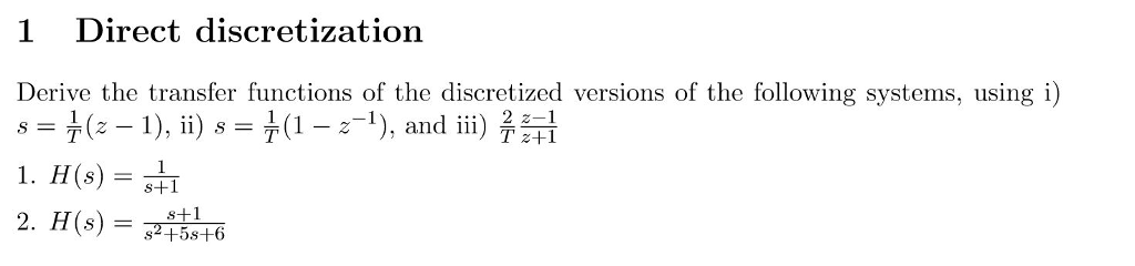 Solved 1 Direct discretization Derive the transfer functions | Chegg.com