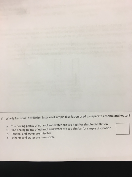 Solved Why is fractional distillation instead of simple | Chegg.com