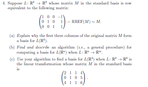 Solved Suppose L: R^4 rightarrow R^3 whose matrix M in the | Chegg.com