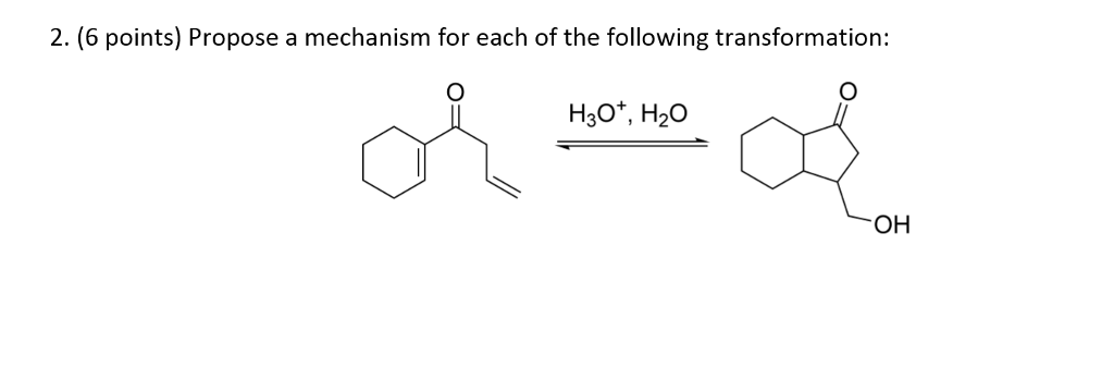 Solved 2. (6 points) Propose a mechanism for each of the | Chegg.com