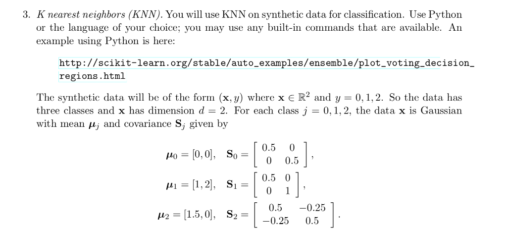 3. K nearest neighbors (KNN). You will use KNN on | Chegg.com