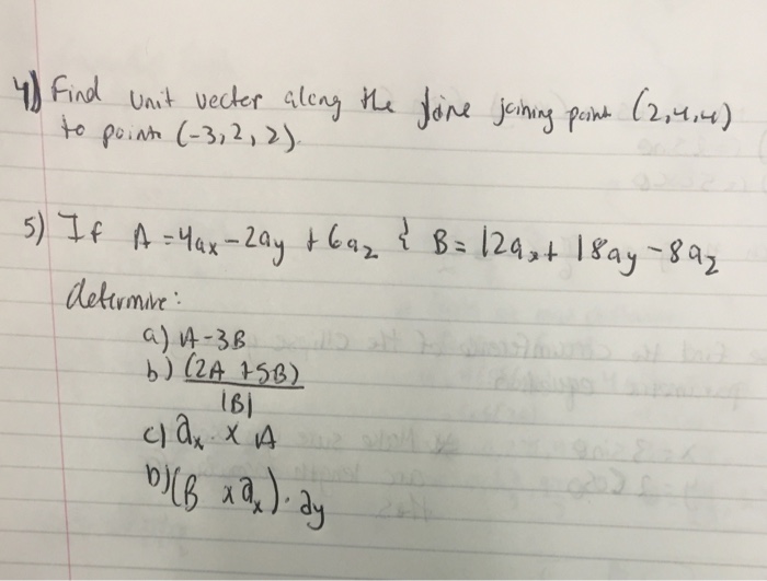 Solved Find unit vector along the line joining point (2, 4, | Chegg.com