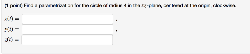 Solved Find a parametrization for the circle of radius 4 in | Chegg.com
