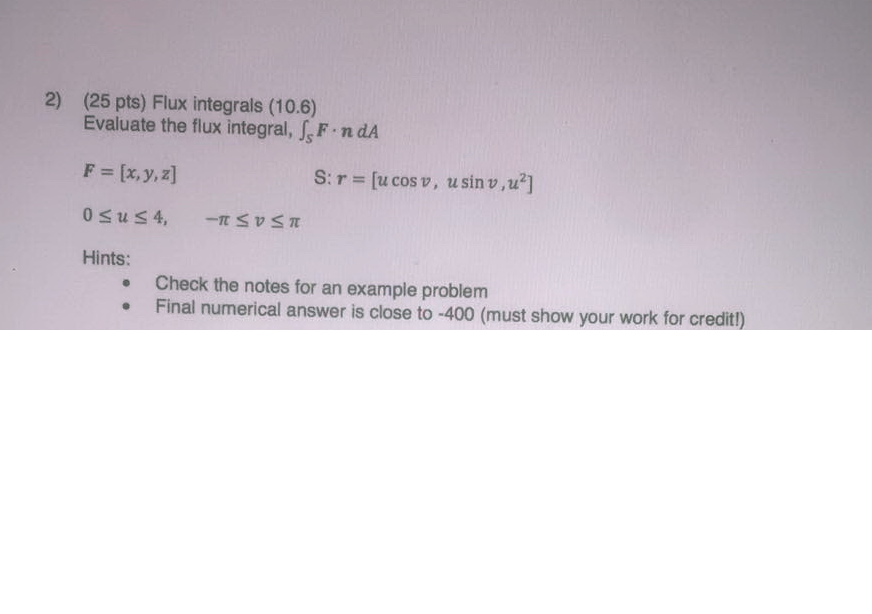 Solved (25 pts) Flux integrals (10.6) Evaluate the flux | Chegg.com