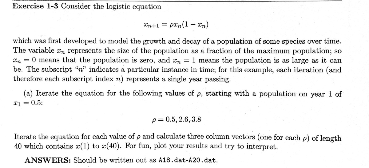 Solved Consider the logistic equation xn+1 = rhoxn(1 - xn) | Chegg.com Solved Consider the logistic equation xn+1 = rhoxn(1 - xn) | Chegg.com