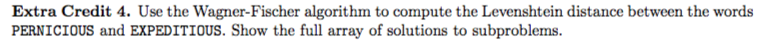 Extra Credit 4. Use the Wagner-Fischer algorithm to | Chegg.com