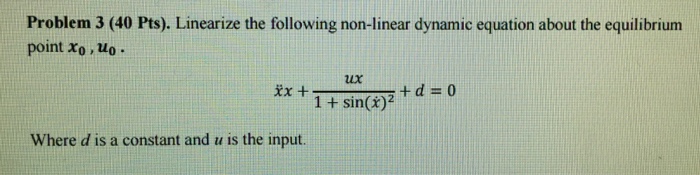Solved Linearize the following non-linear dynamic equation | Chegg.com