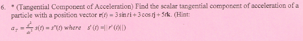 Solved * (Tangential Component of Acceleration) Find the | Chegg.com