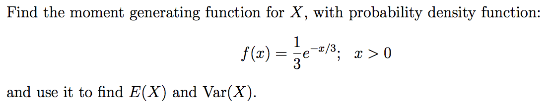 Solved Find the moment generating function for X, with | Chegg.com