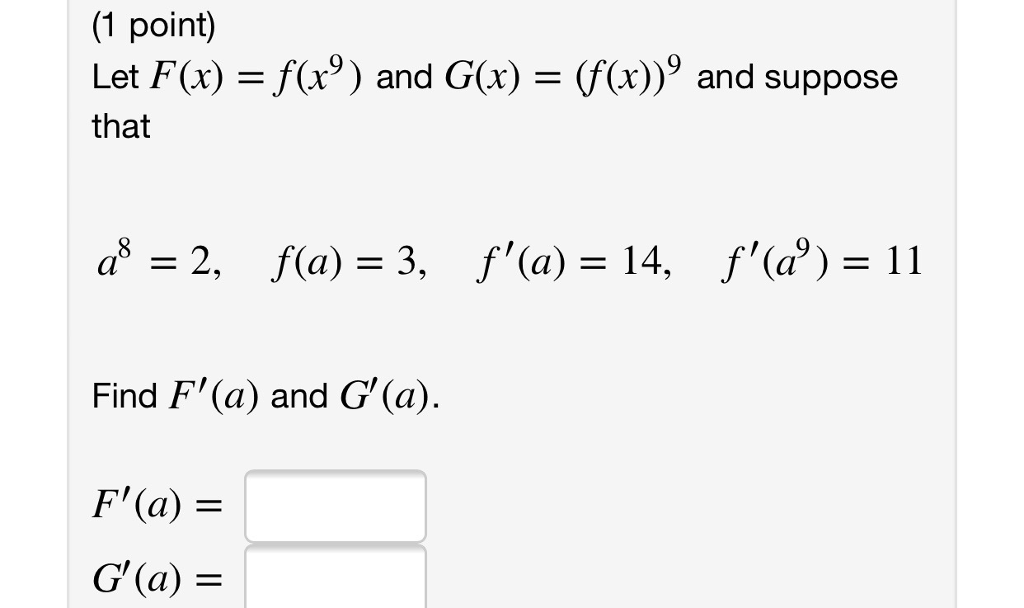 Solved (1 point) Let F(x) =f(x*) and G(x) = (f(x))9 and | Chegg.com