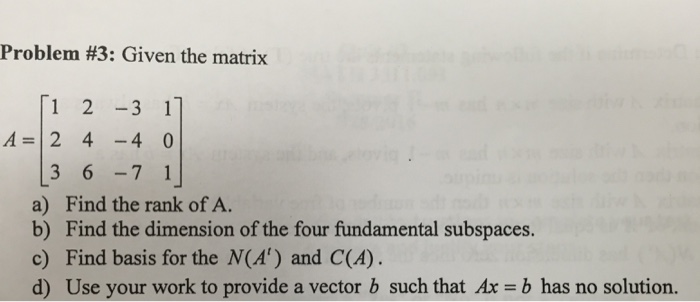 Solved Given the matrix A = [1 2 -3 1 2 4 -4 0 3 6 -7 1] | Chegg.com