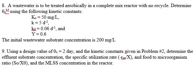 Solved in a complete mix reactor with no recycle. Determine | Chegg.com